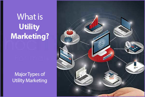 What Is Utility Marketing Major Types Of Utility Marketing